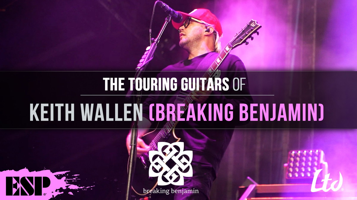 The Touring Guitars of Keith Wallen (Breaking Benjamin) - The ESP ...