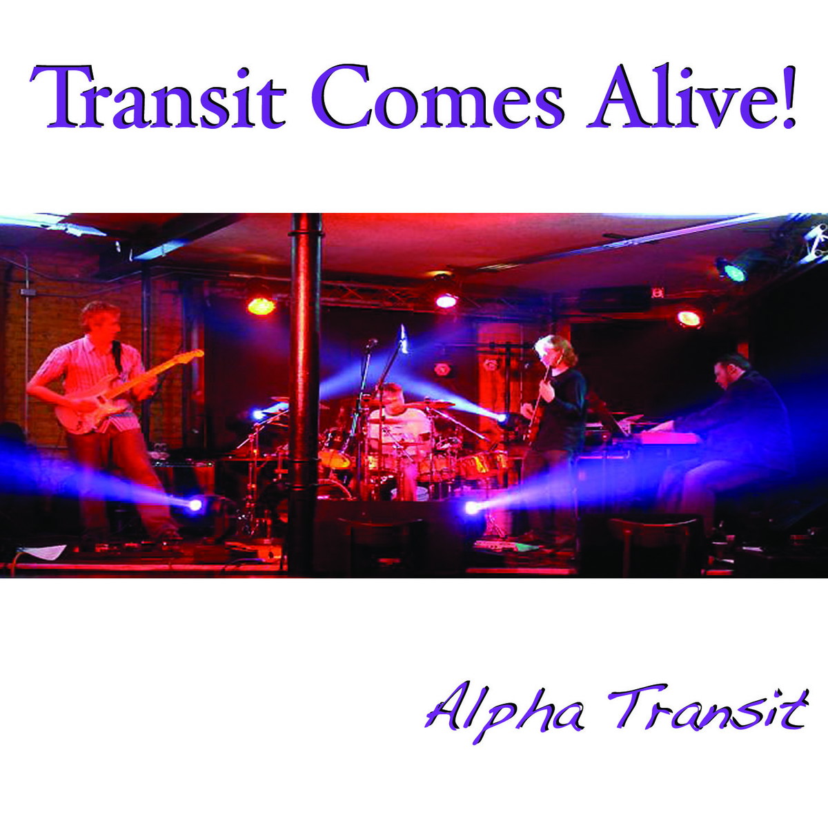 Transit Comes Alive! - Alpha Transit - Kirk Tatnall Guitar
